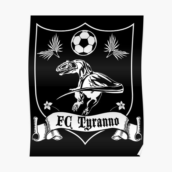 "FC. Tyranno T-Rex football club" Poster by bananaharvest | Redbubble