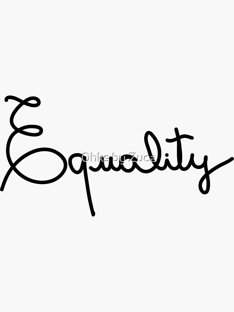 "Equality Handwriting Word by Ohks" Sticker by Zuca2019 | Redbubble