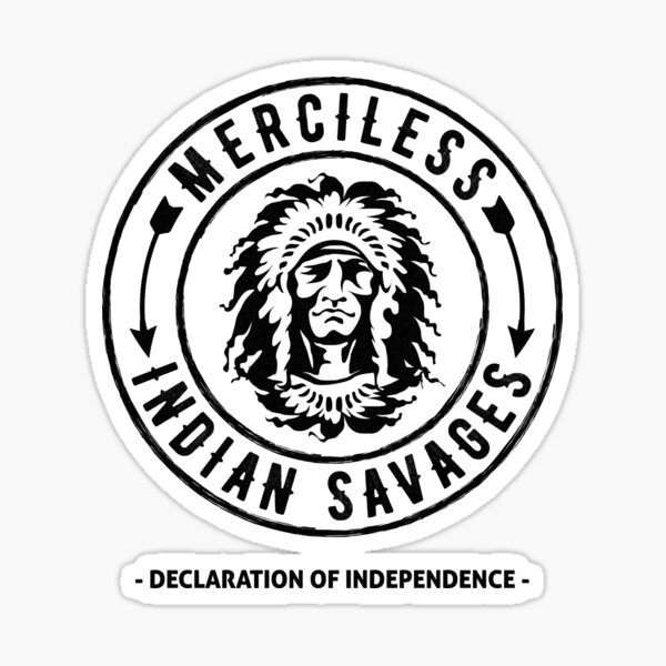 "Merciless Indian Savages - Declaration Of Independence Quote" Sticker ...