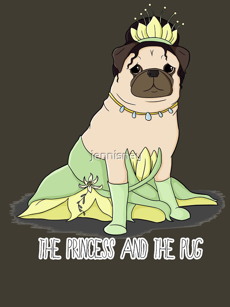 "The Princess and the Pug" T-shirt for Sale by jennisney | Redbubble ...