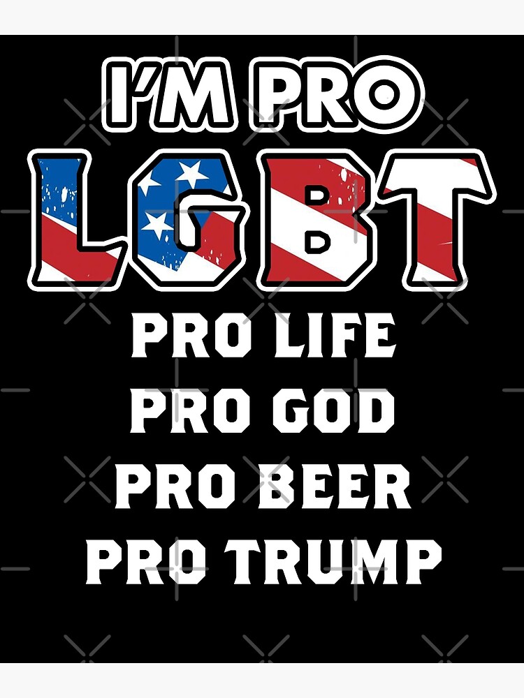 "Pro LGBT Life God Beer Trump American Christian" Poster by ...