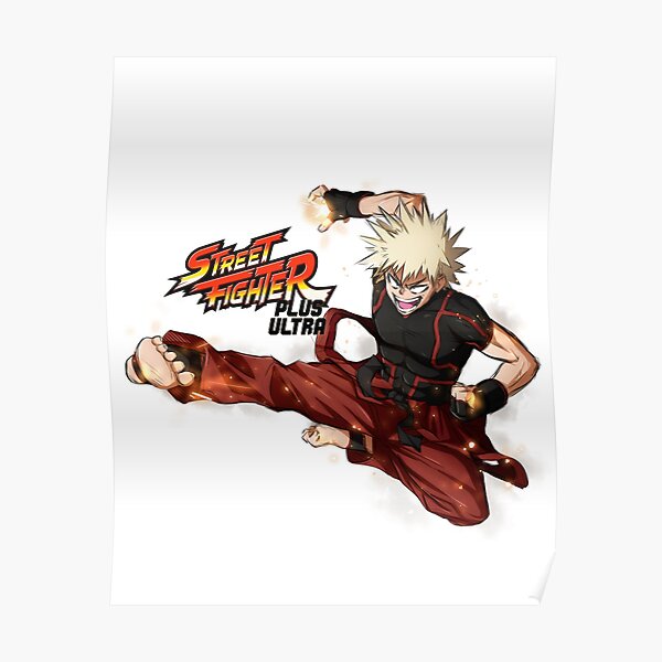 "Bakugo x Ken/MHA x SF Crossover Art Extras" Poster by kellzallday30 ...