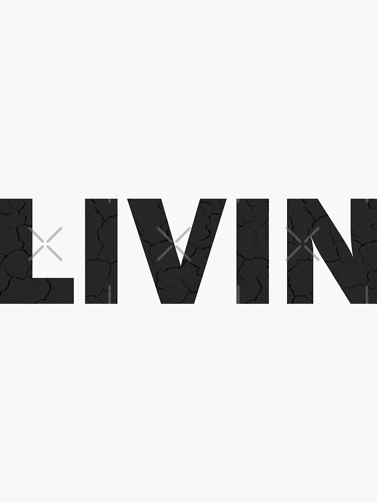 "LIVIN" Sticker by JTK667 | Redbubble