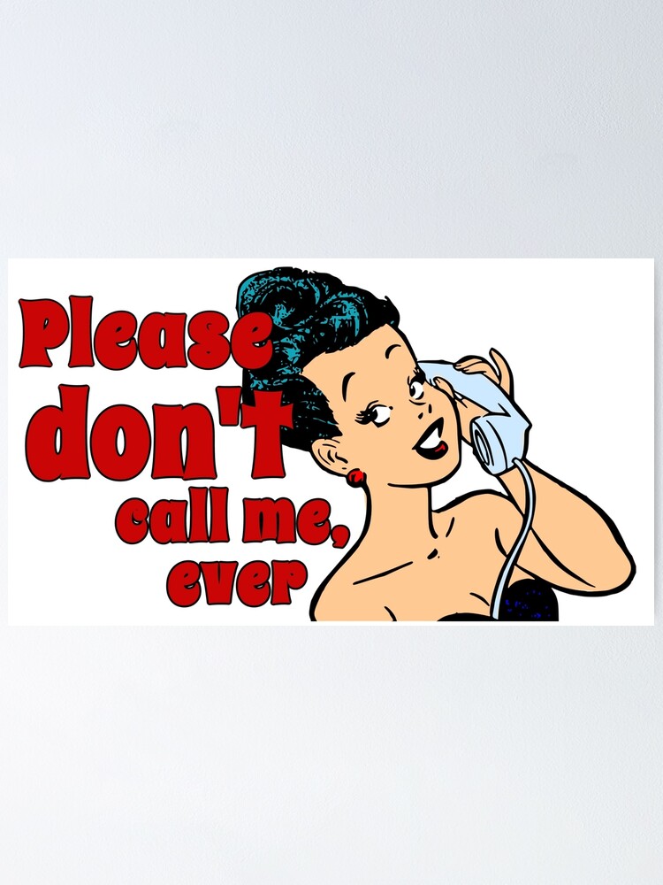 "Please don't call me" Poster for Sale by Happy-and-Neat | Redbubble