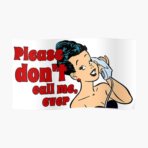 "Please don't call me" Poster for Sale by Happy-and-Neat | Redbubble