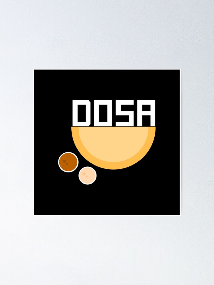 "DOSA" Poster by krishnesh | Redbubble