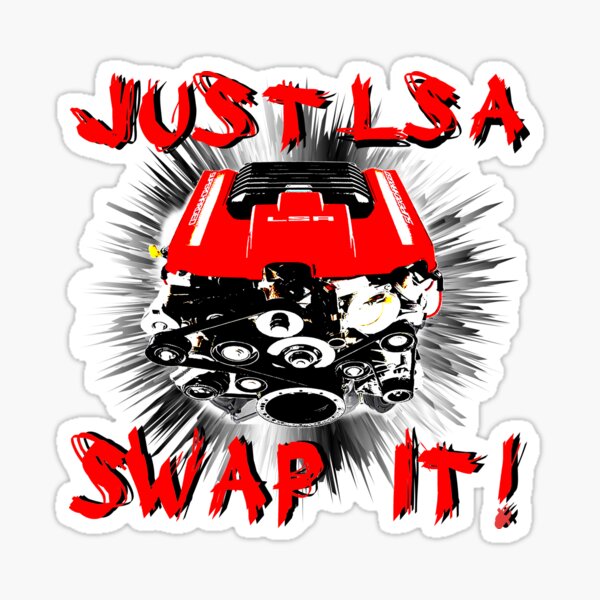 "just LSA swap it!! lsa engine conversion" Sticker for Sale by ...