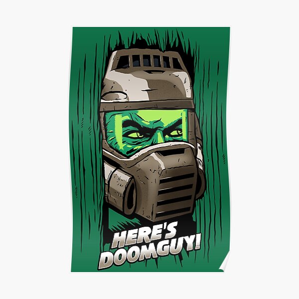 "Here's Doomguy!" Poster for Sale by DemonigoteCamis | Redbubble