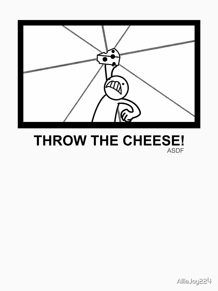 "Throw The Cheese!" T-shirt for Sale by AllieJoy224 | Redbubble ...