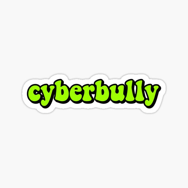 Cyberbully Gifts & Merchandise | Redbubble