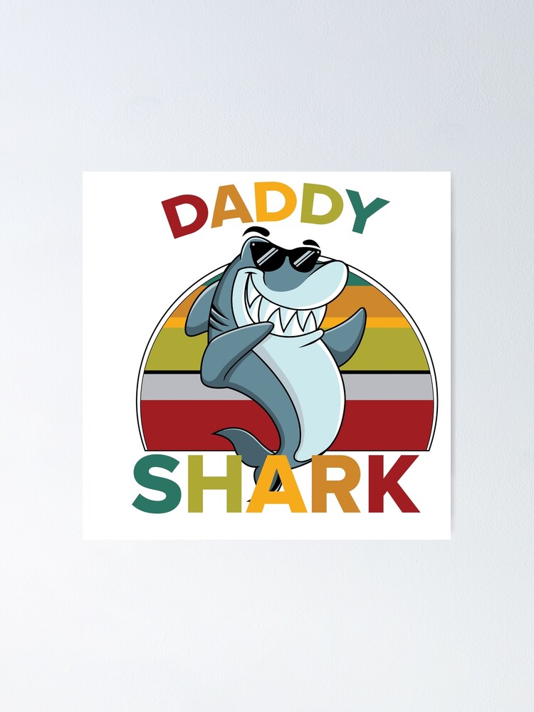 "daddy shark do do do" Poster by Lithos1 | Redbubble
