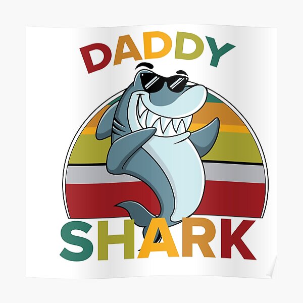 "daddy shark do do do" Poster by Lithos1 | Redbubble