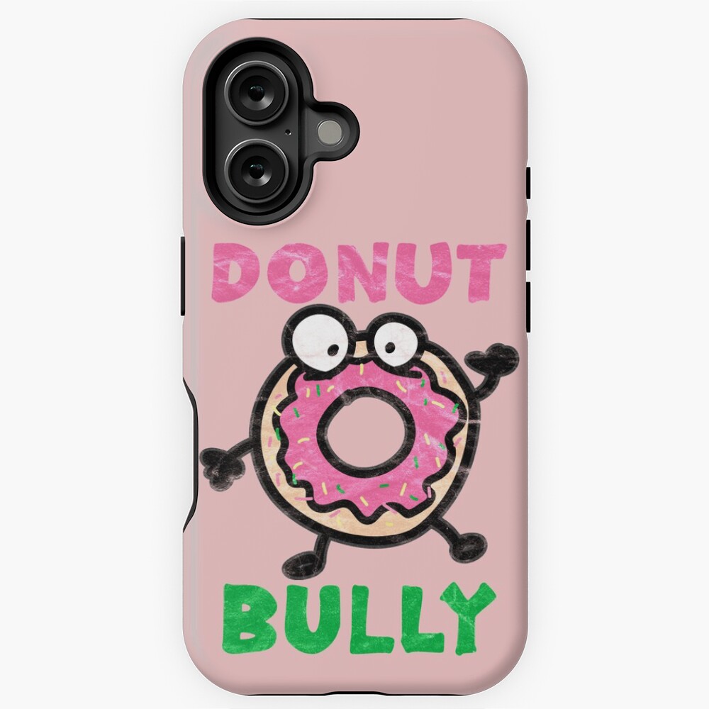"Donut Bully Funny Anti Bullying " Poster for Sale by AlphaDist2 ...