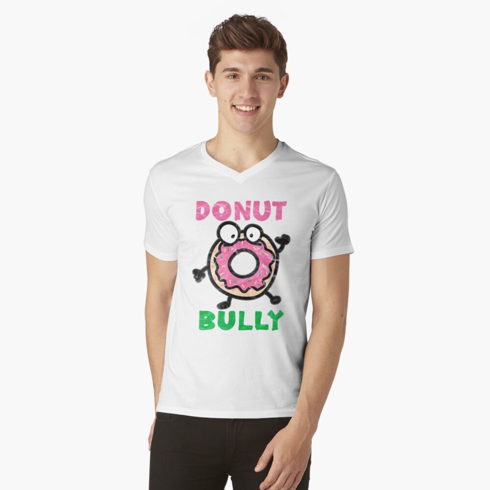 "Donut Bully Funny Anti Bullying " Poster for Sale by AlphaDist2 ...