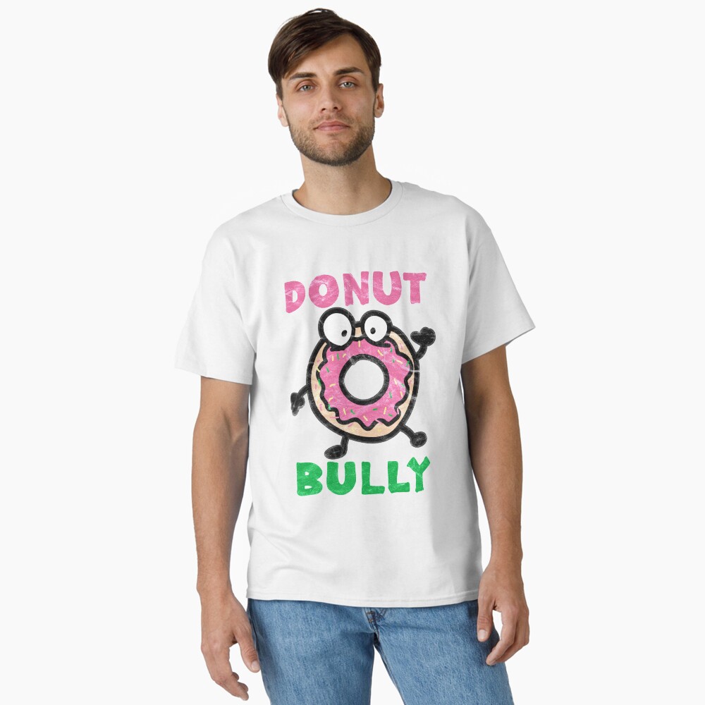 "Donut Bully Funny Anti Bullying " Poster for Sale by AlphaDist2 ...