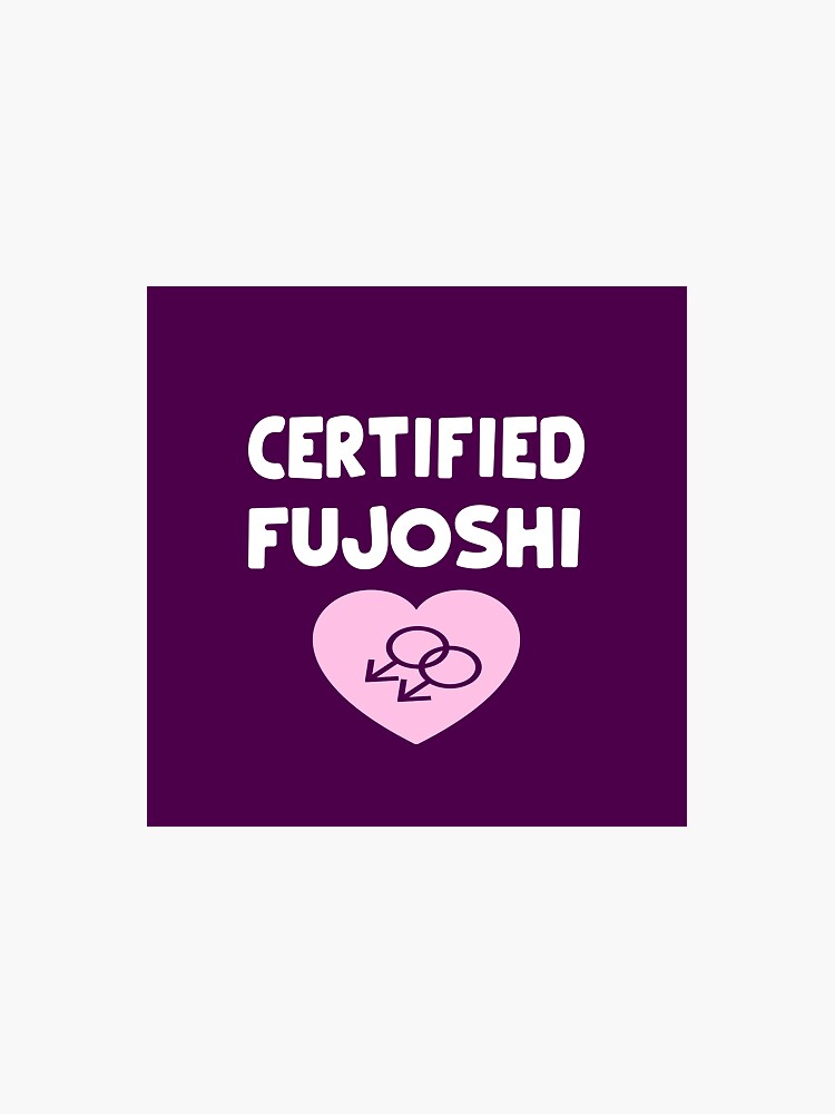 "Certified Fujoshi - For the Yaoi Obsessed Fangirl" Sticker for Sale by ...