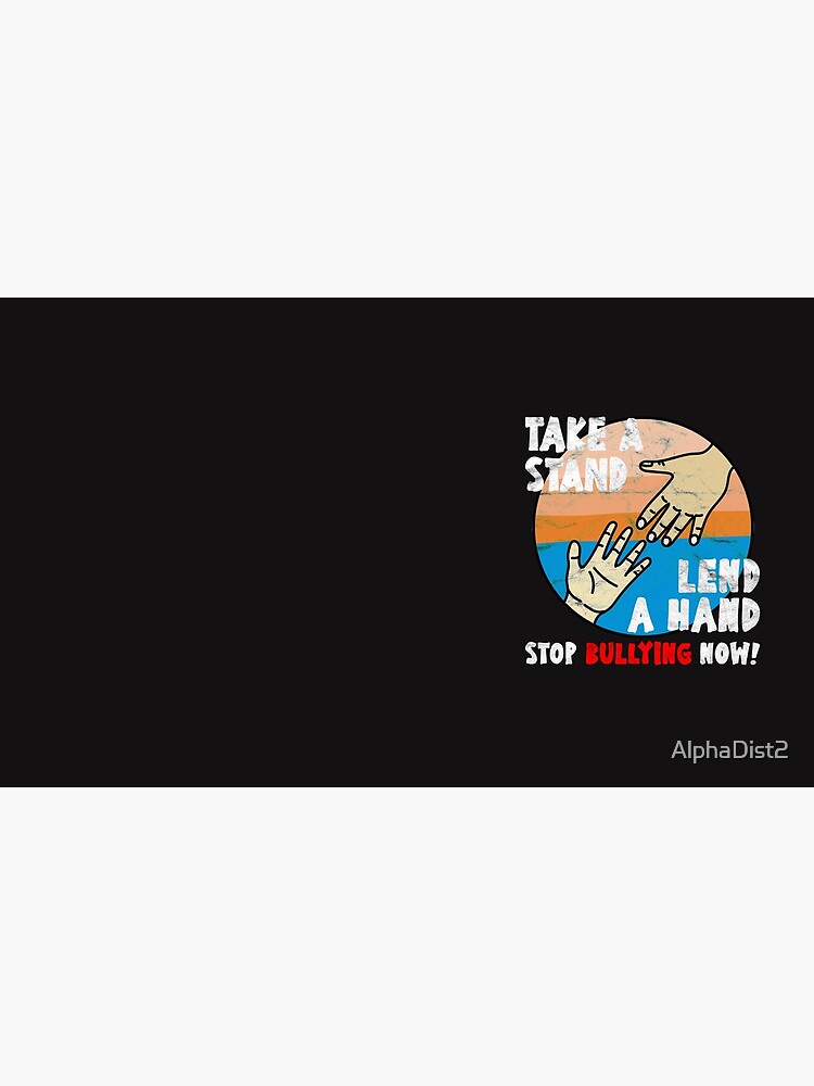 "Take A Stand Lend A Hand Stop Bullying Now " Coffee Mug by AlphaDist2 ...