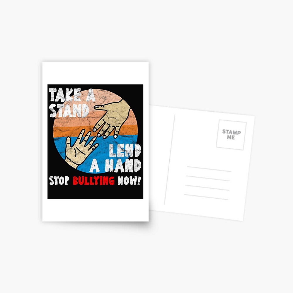 "Take A Stand Lend A Hand Stop Bullying Now " Postcard for Sale by ...