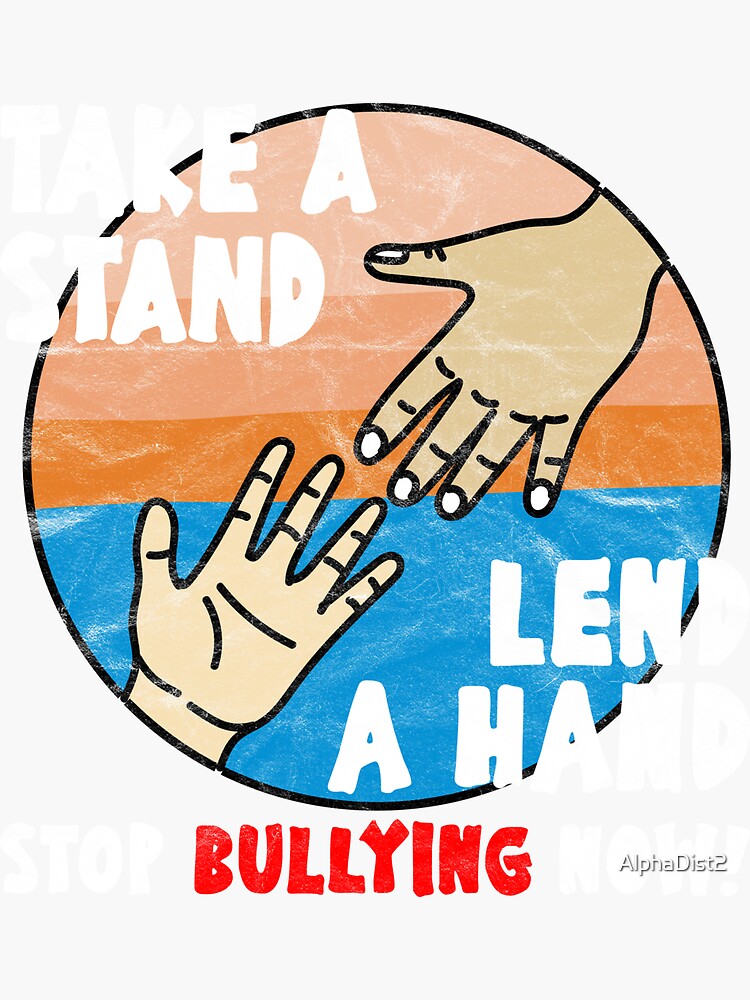 "Take A Stand Lend A Hand Stop Bullying Now " Sticker for Sale by ...