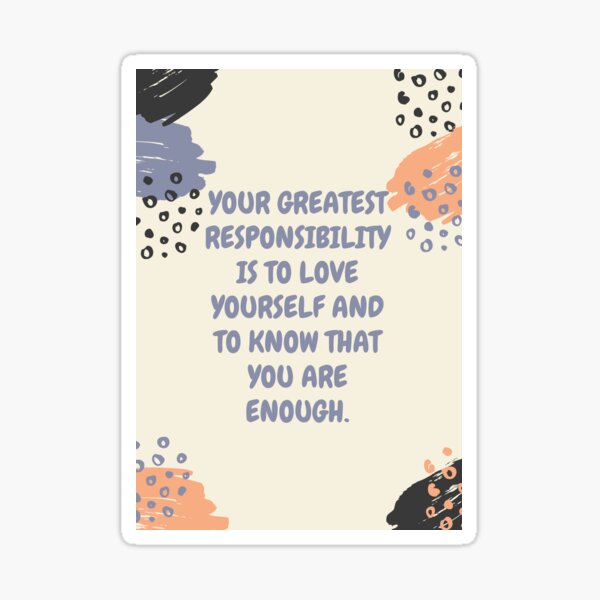 "Your Greatest Responsibility" Sticker for Sale by mscremebrulee ...
