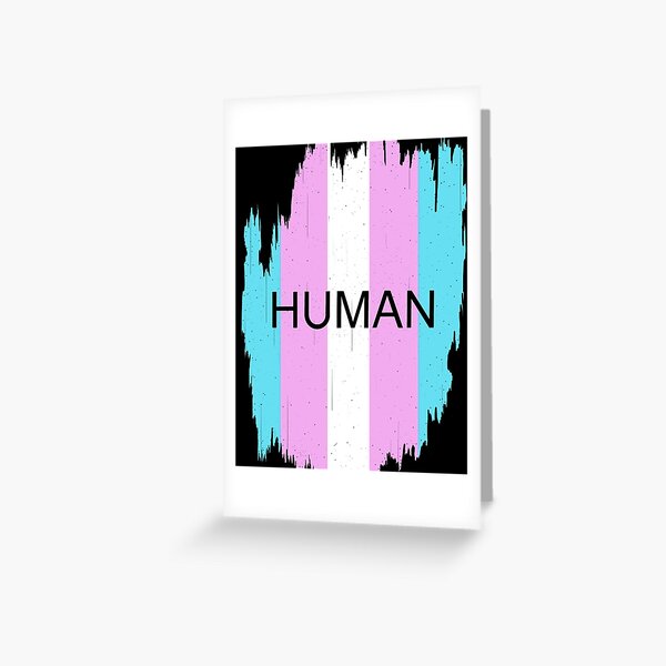 ""HUMAN" - Distressed Transgender Pride Flag" Greeting Card by ...