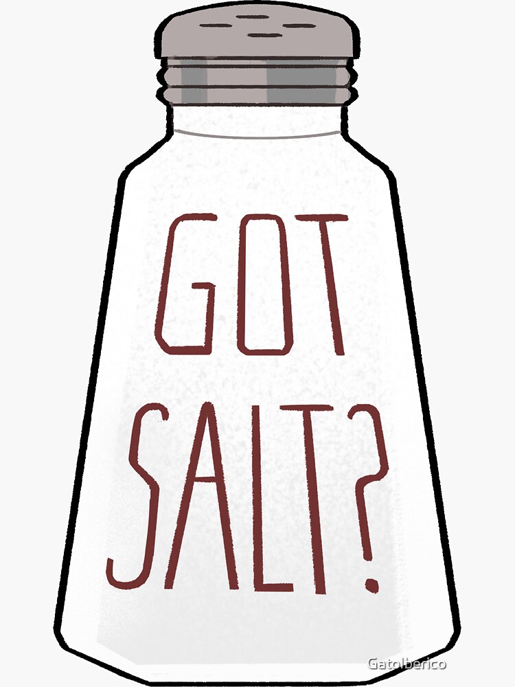 "Got Salt?" Sticker for Sale by GatoIberico | Redbubble