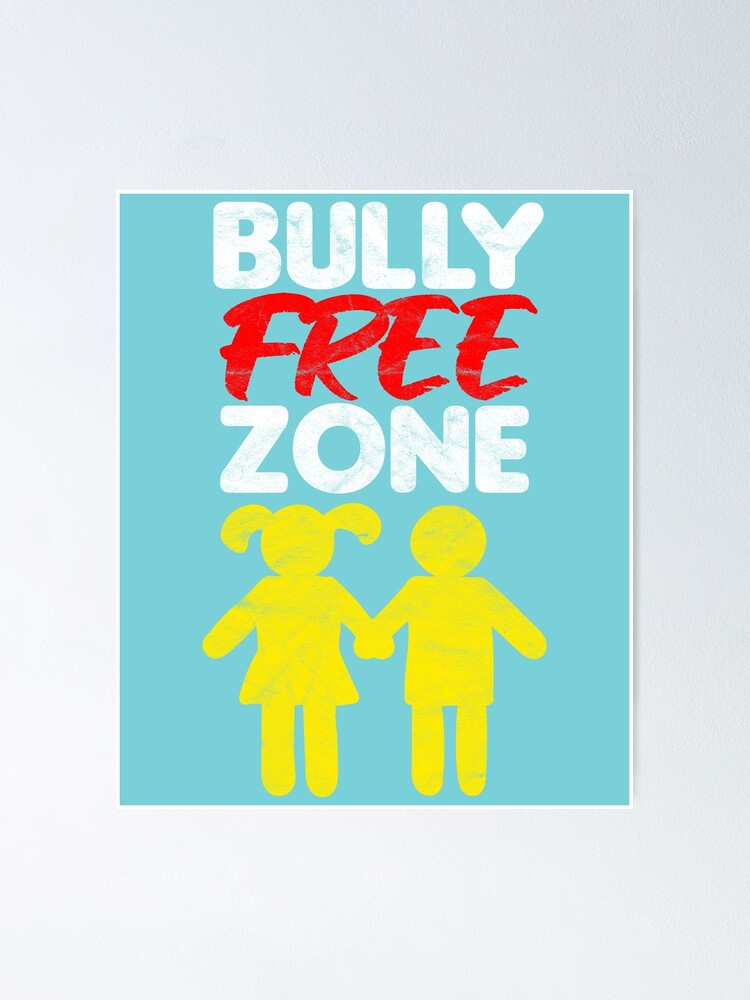 "Bully Free Zone " Poster by AlphaDist2 | Redbubble