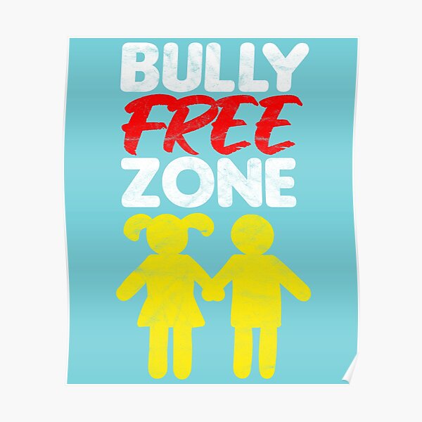 "Bully Free Zone " Poster by AlphaDist2 | Redbubble