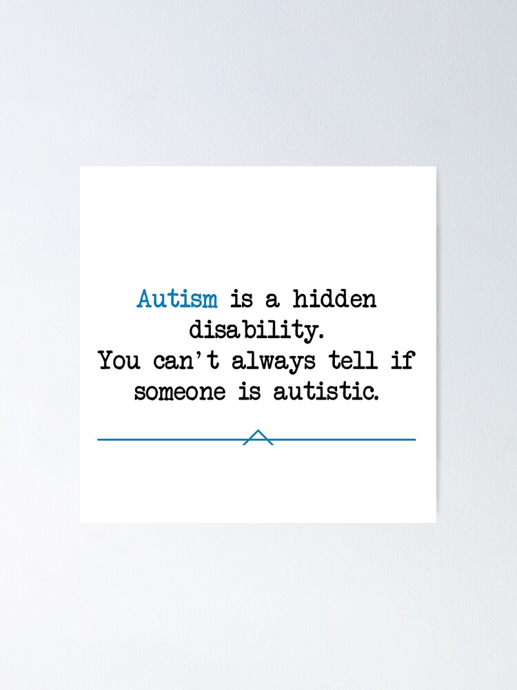 "Autism hidden disability." Poster for Sale by AutismHero | Redbubble