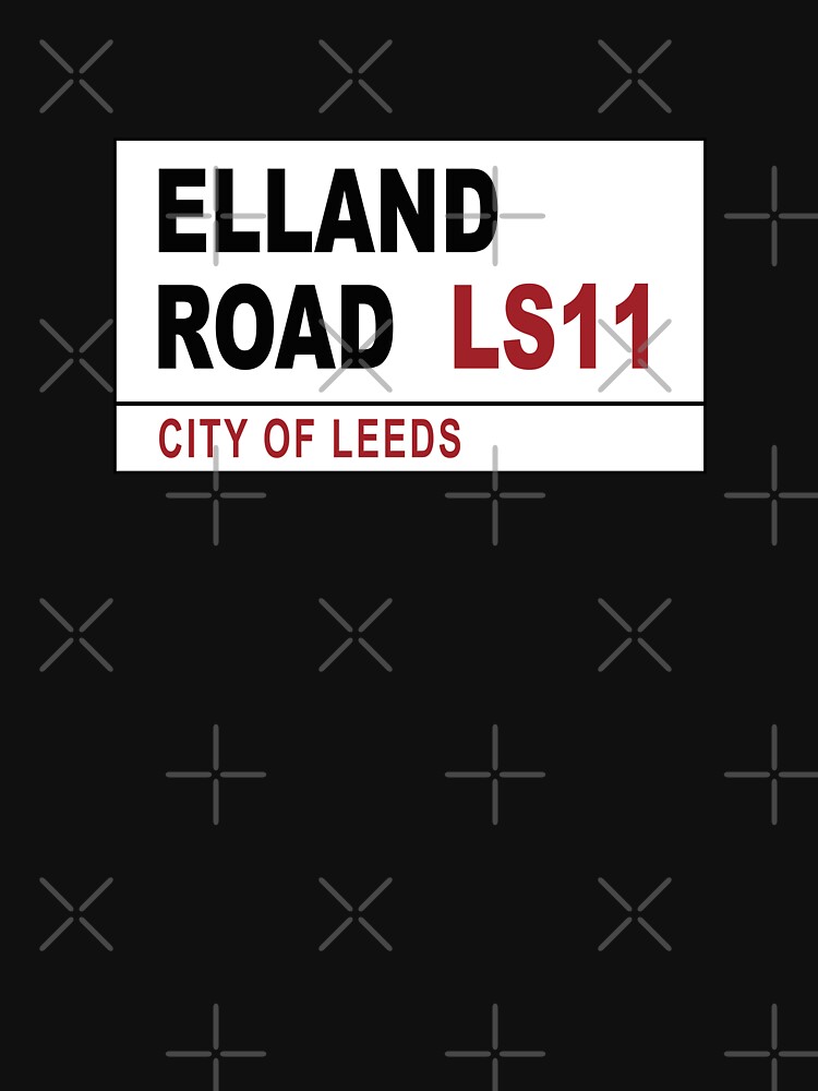 "Elland Road Street Sign" T-shirt for Sale by rogue-design | Redbubble ...
