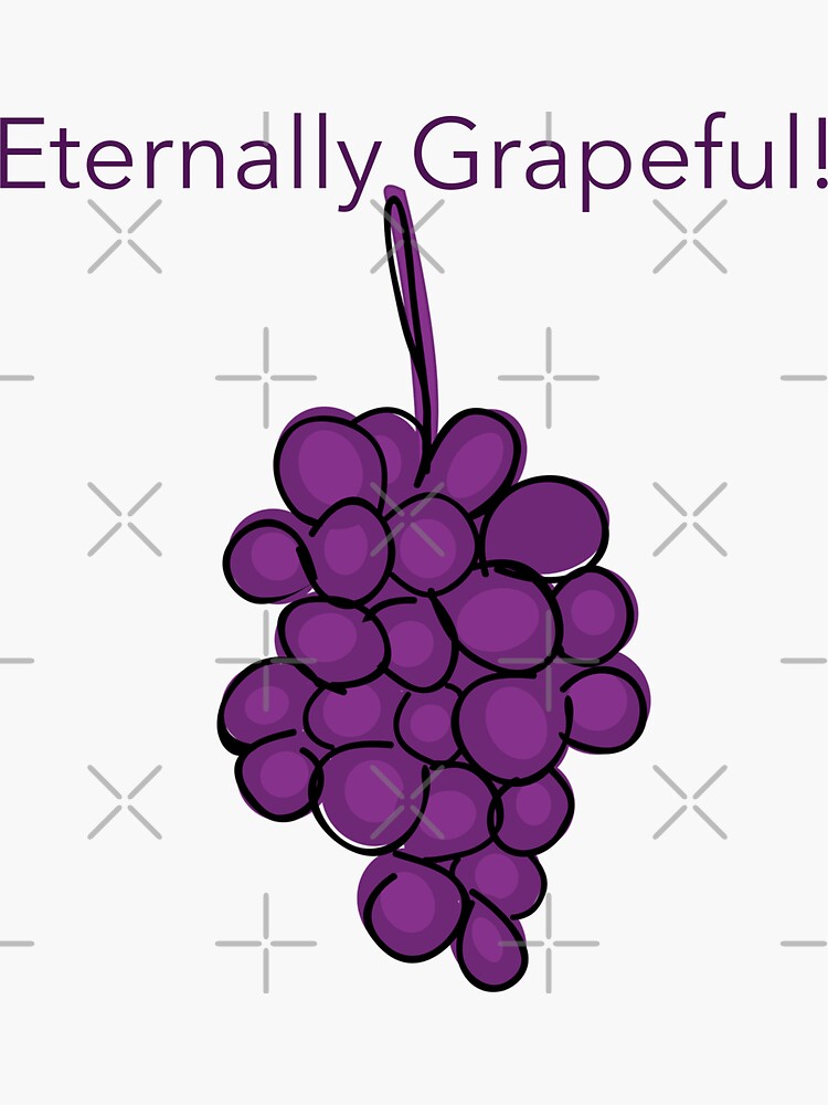 "Eternally Grapeful!" Sticker for Sale by harryc1344 | Redbubble