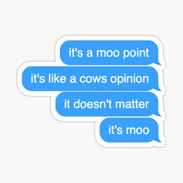 "it's a moo point" Sticker by psimkate | Redbubble