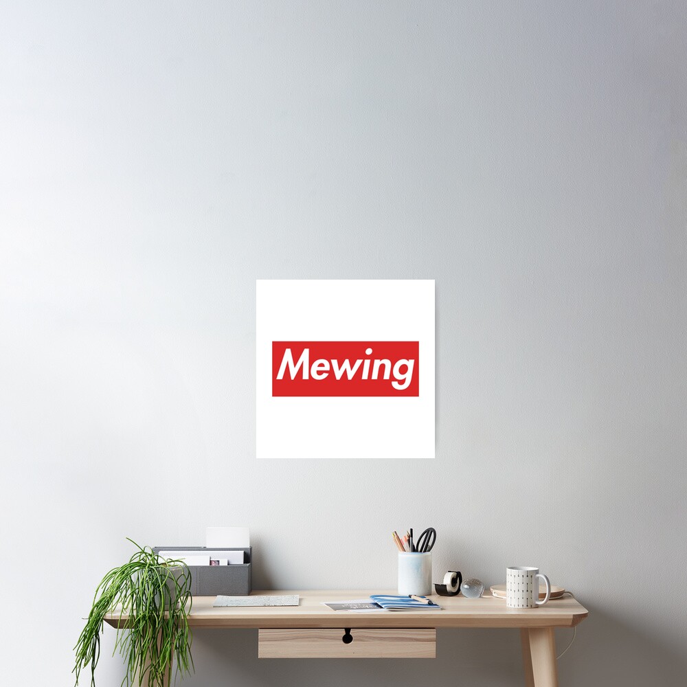 "Mewing " Poster for Sale by Geempah | Redbubble