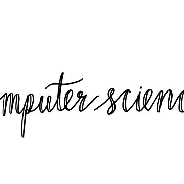 "Computer Science Class Cursive Label" Sticker for Sale by breannehope ...