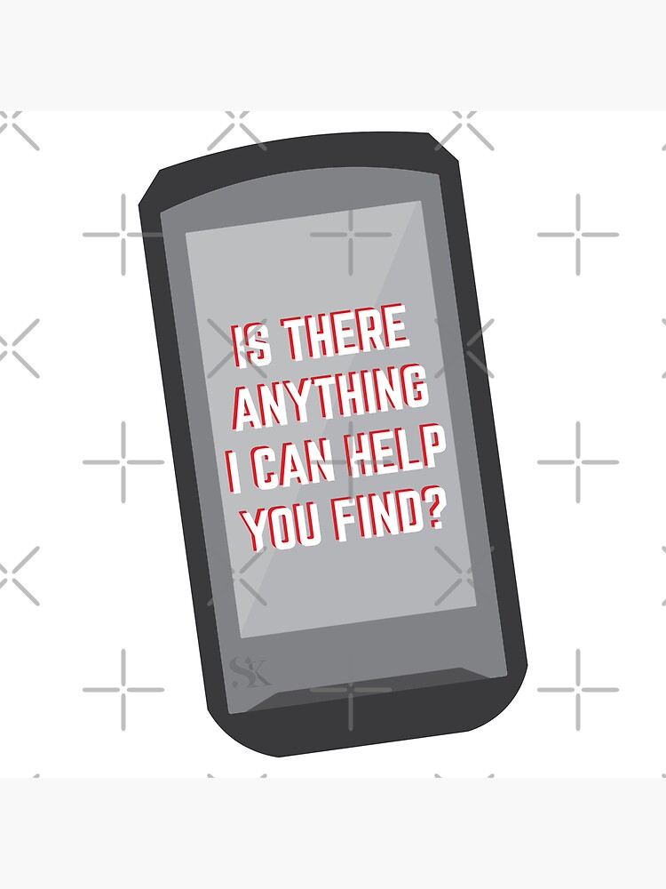 "Retail - Is there anything I can help you find?" Poster by makeupaura ...