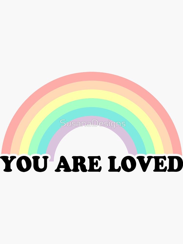 "Cute Rainbow Pastel You are Loved" Sticker by SusanaDesigns | Redbubble