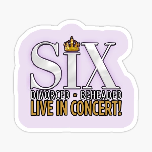 "Six the Musical bill poster style inspired artwork logo" Sticker for ...