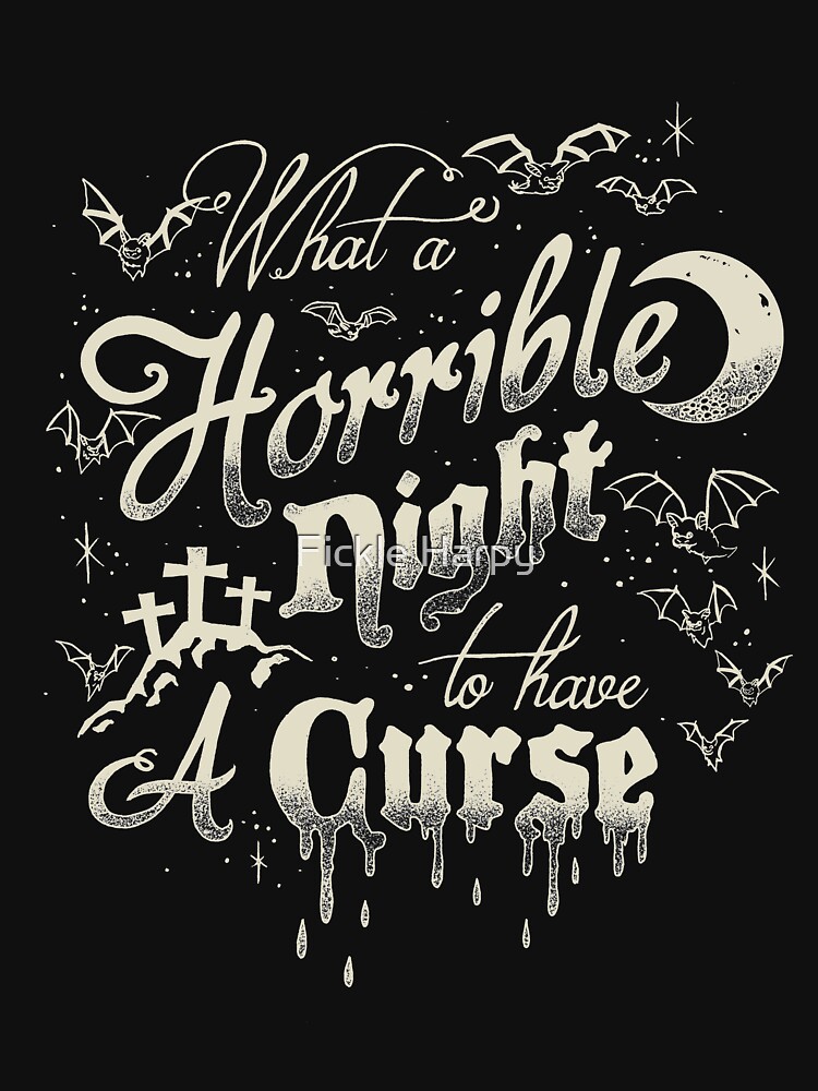 "A Horrible Night to Have a Curse" T-shirt by JollyNihilist | Redbubble