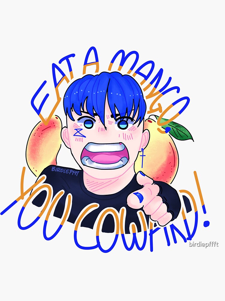 "EAT A MANGO, YOU COWARD!" Sticker for Sale by birdiepffft | Redbubble