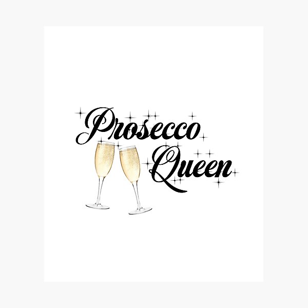 "Prosecco Queen" Photographic Print for Sale by FlotsamDesigns | Redbubble