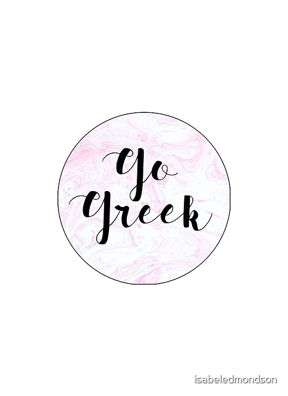 "Go Greek" by isabeledmondson | Redbubble