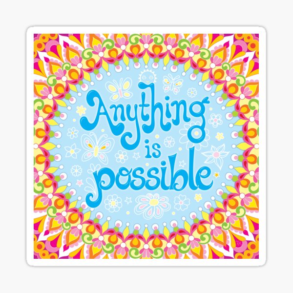 "Anything is possible - Art by Thaneeya McArdle" Sticker by thaneeya ...