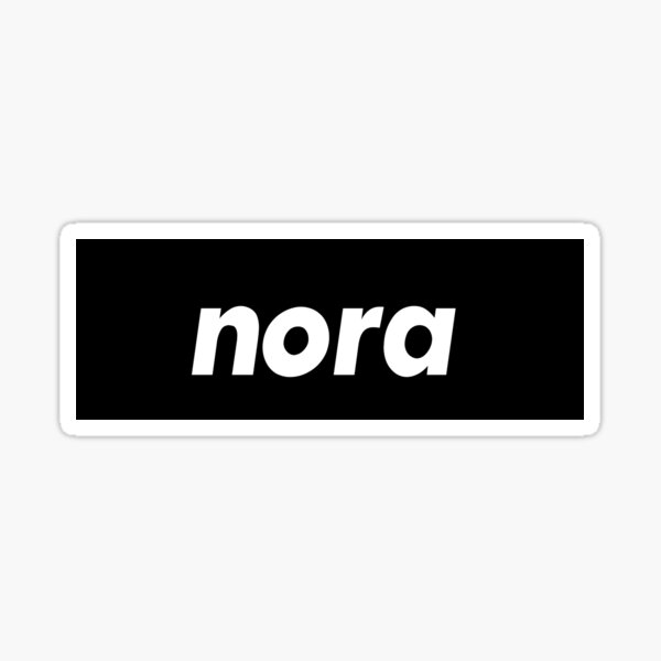 "Nora My Name Is Nora!" Sticker for Sale by ProjectX23 | Redbubble