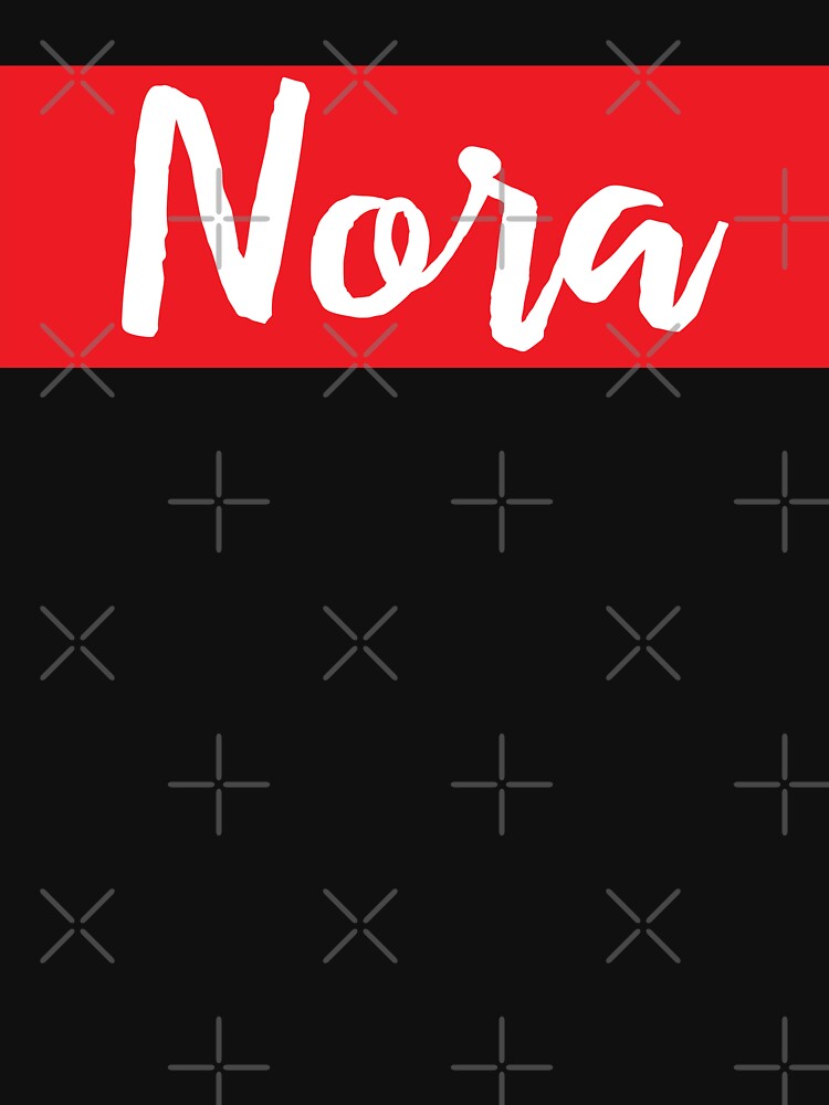 "Nora My Name Is Nora!" T-shirt for Sale by ProjectX23 | Redbubble ...