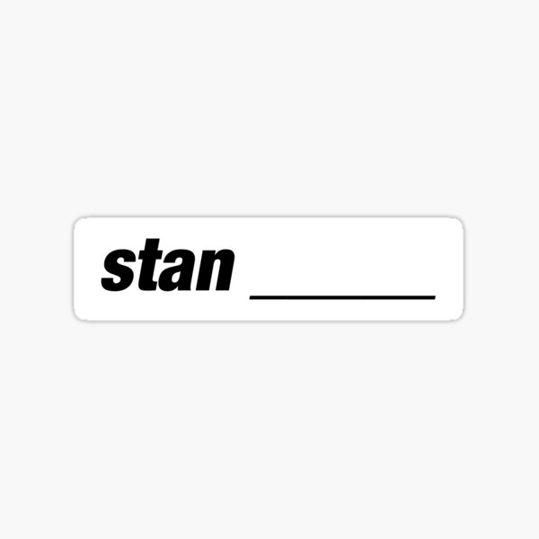 "stan sticker " Sticker for Sale by jolovesjeonghan | Redbubble