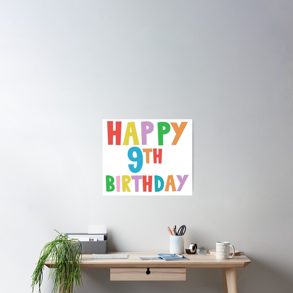 "Happy 9th Birthday, Happy ninth Birthday" Poster for Sale by ...