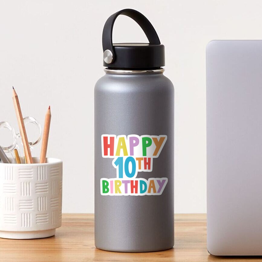 "Happy 10th Birthday, Happy tenth Birthday" Sticker for Sale by ...
