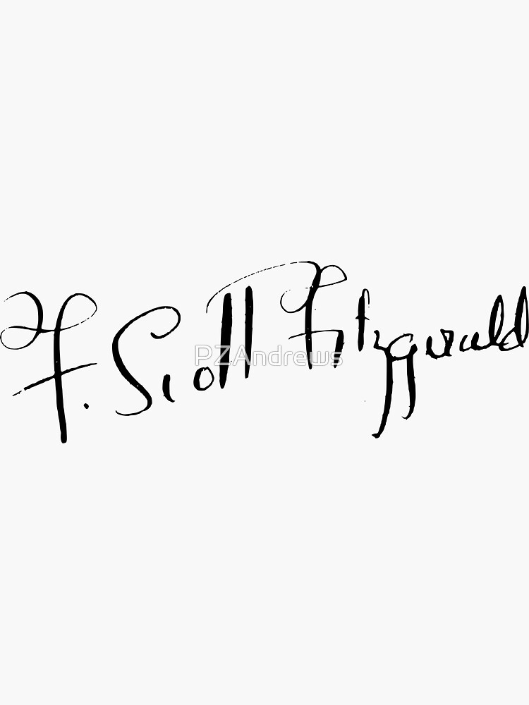 "Signature of F. Scott Fitzgerald" Sticker by PZAndrews | Redbubble