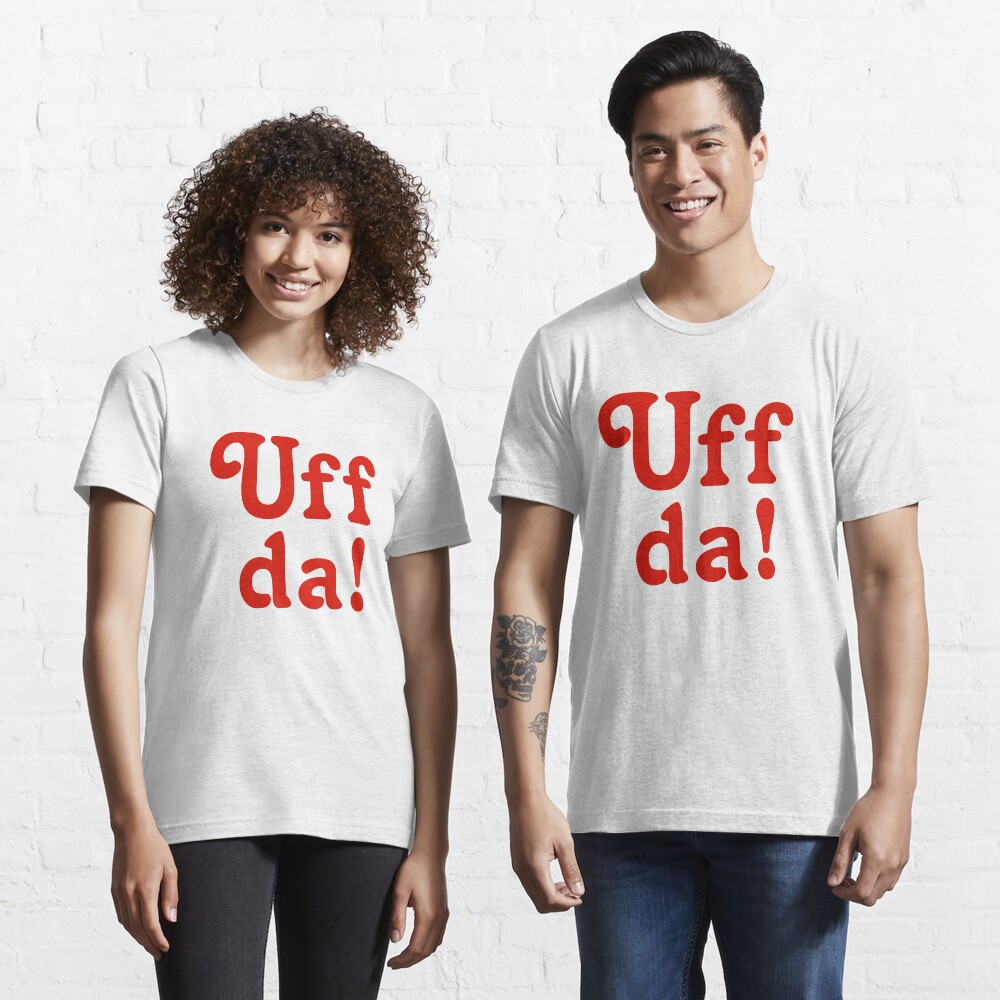 "Uff da!" T-shirt for Sale by sophiapetrillo | Redbubble | uff da t ...