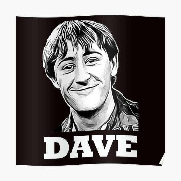 "Dave - Rodney Trotter According to Trigger" Poster for Sale by ...